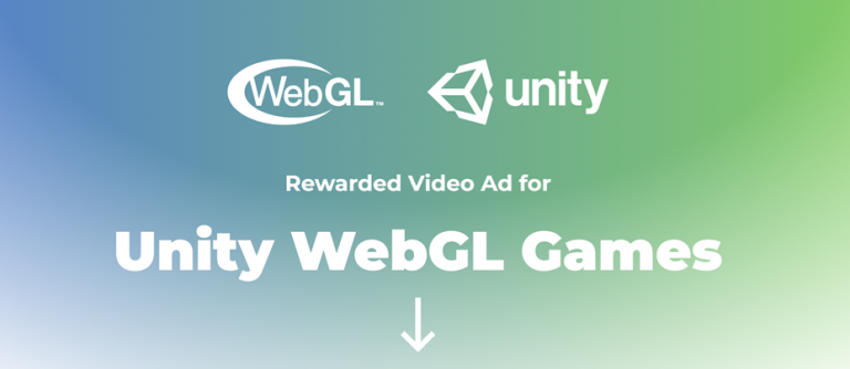 The Ultimate Guide for Unity WebGL Monetization - A Complete Guide to Ad Monetization and ...