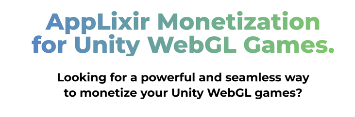 The Ultimate Guide for Unity WebGL Monetization - A Complete Guide to Ad Monetization and ...
